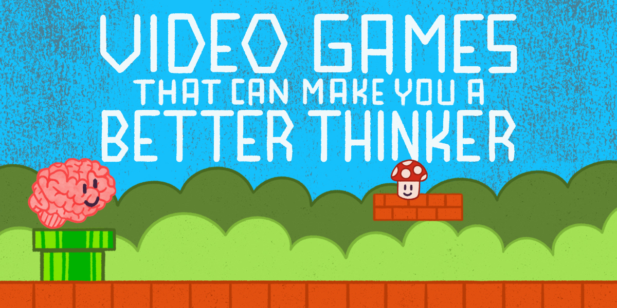 Video Games That Can Make You a Better Thinker